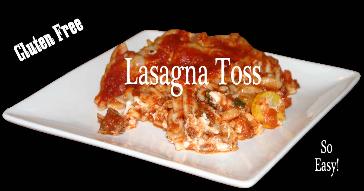 Gluten Free Lasagna Toss- So Easy! * Shannon's Grotto