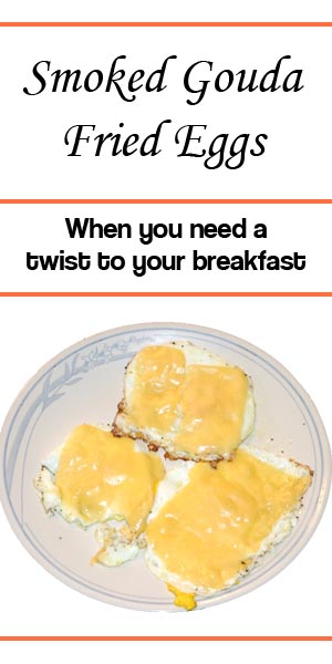 Smoked Gouda Fried Eggs-A Twist on Breakfast * Shannon's Grotto