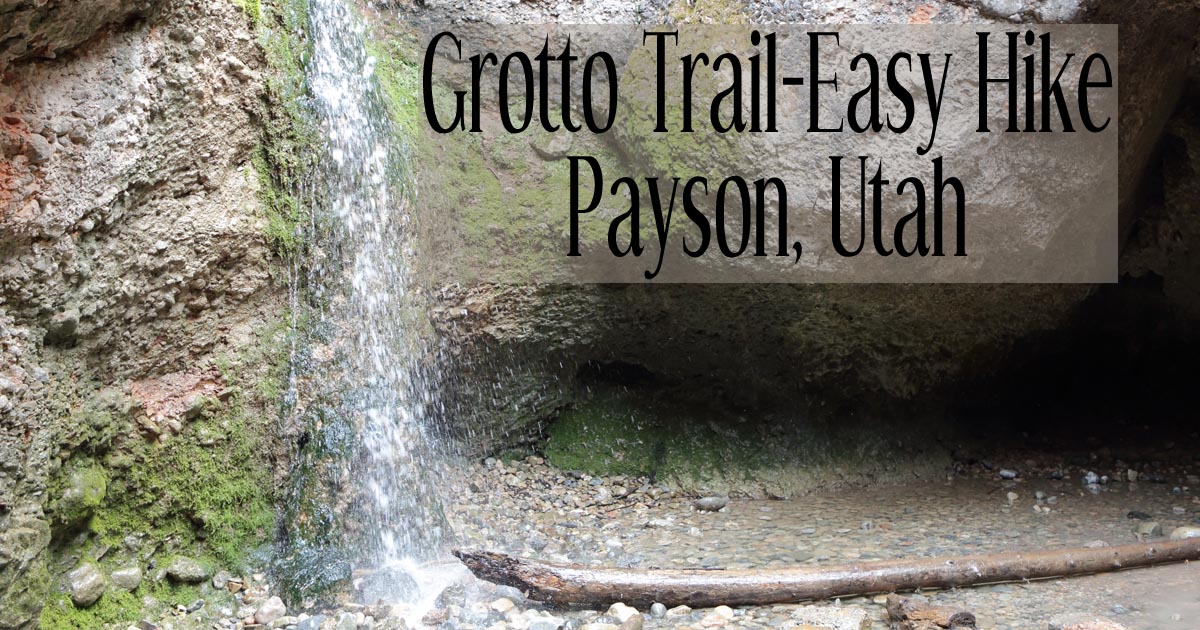 Grotto Trail Easy Hike- Payson, Utah * Shannon's Grotto