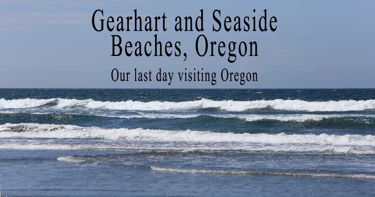 Gearhart and Seaside Beaches, Oregon * Shannon's Grotto